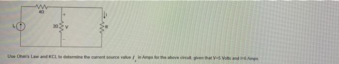 Solved W 40 Use Ohms Law and KCL to determine the current | Chegg.com