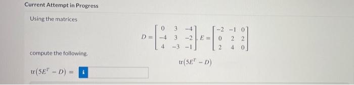 Solved Current Attempt in Progress Using the matrices 3 -4 | Chegg.com