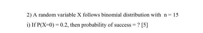Solved 2) A random variable X follows binomial distribution | Chegg.com