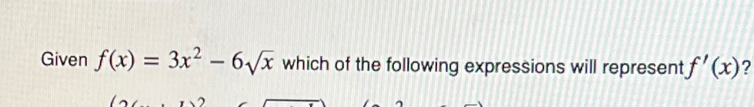 Solved Given f(x)=3x2-6x2 ﻿which of the following | Chegg.com
