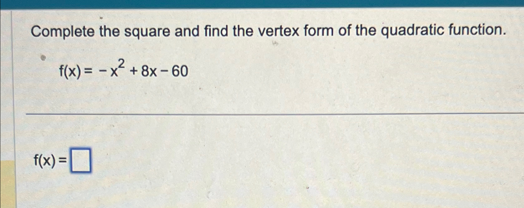 Solved Complete the square and find the vertex form of the | Chegg.com