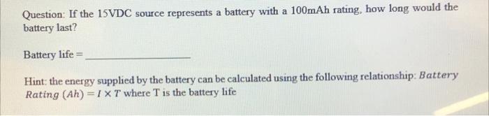 Solved Question: If the 15VDC source represents a battery | Chegg.com