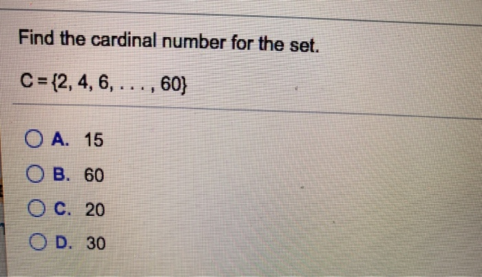 Solved Find the cardinal number for the set. C = {2, 4, 6, | Chegg.com