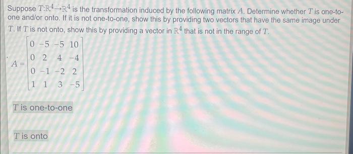 Solved Suppose T:R4→R4 is the transformation induced by the | Chegg.com