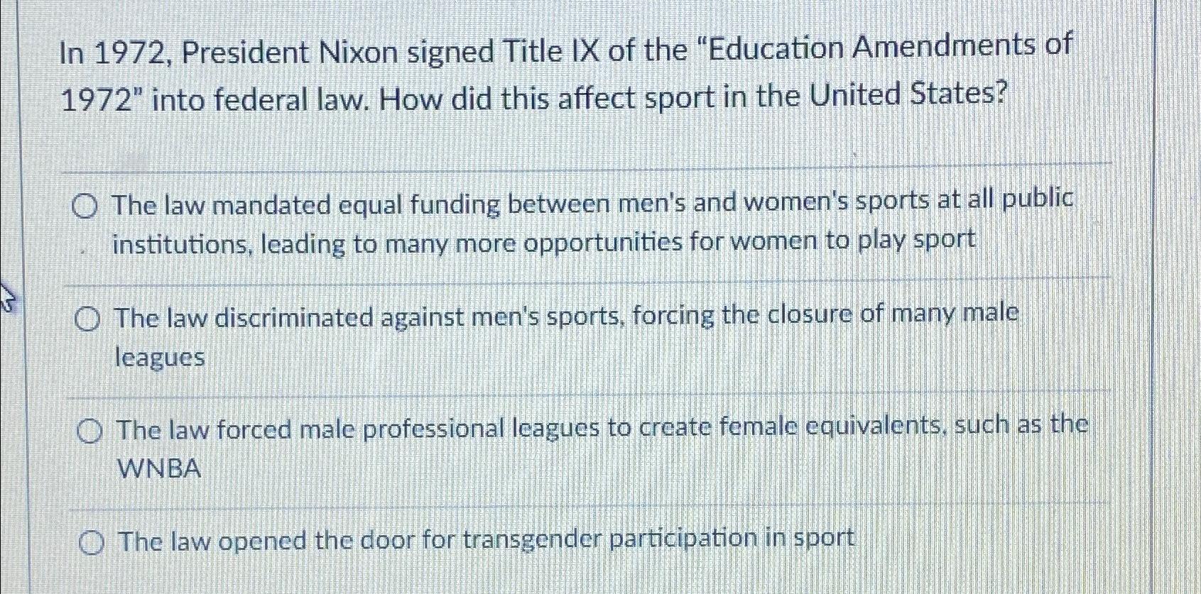 Solved In 1972, ﻿President Nixon signed Title IX of the | Chegg.com