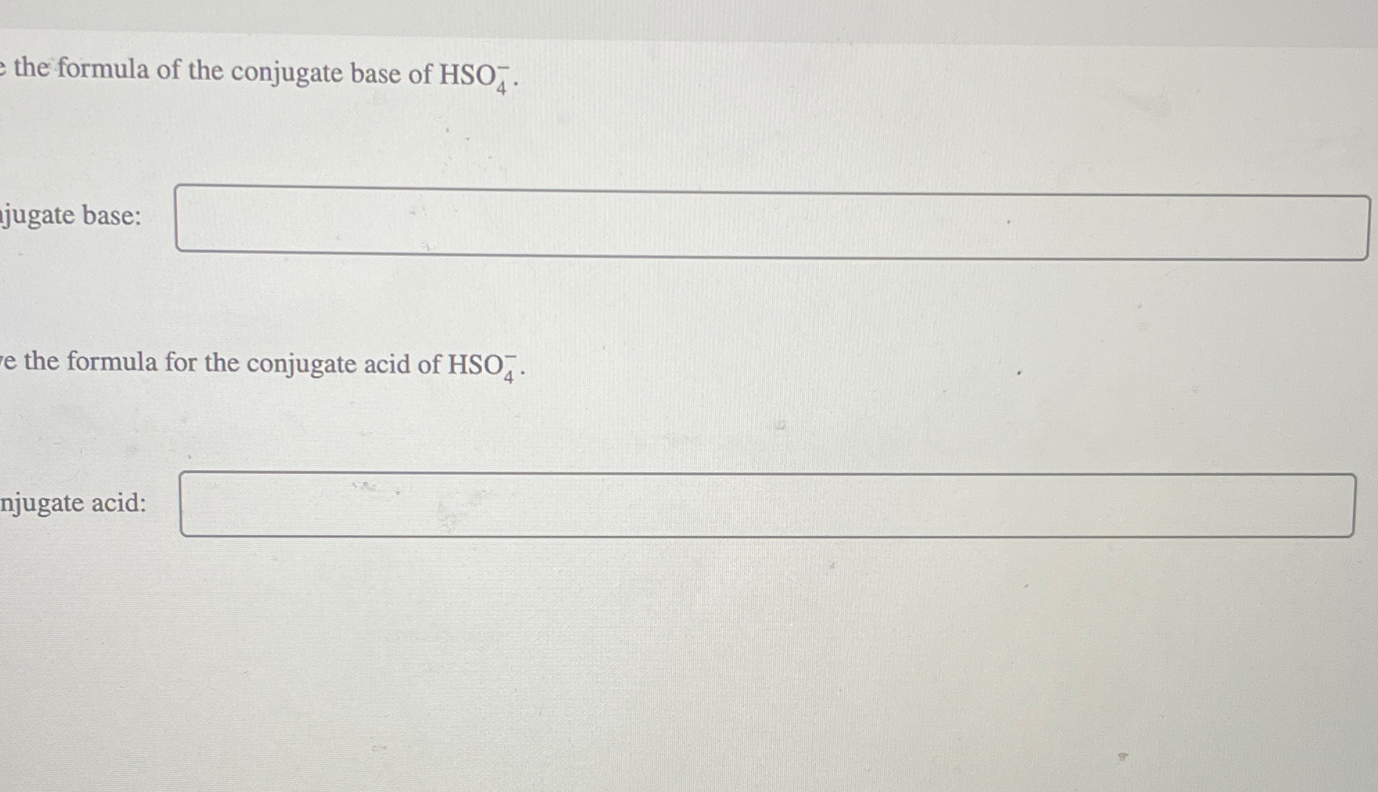 Solved the formula of the conjugate base of HSO4-jugate | Chegg.com