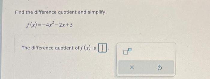 Solved Find the difference quotient and simplify. | Chegg.com