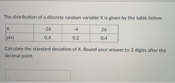 Solved The distribution of a discrete random variable X is | Chegg.com