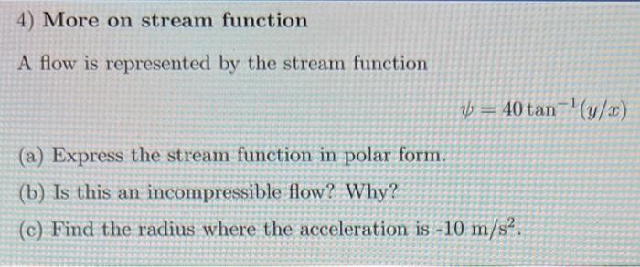 Solved 4) More on stream function A flow is represented by | Chegg.com