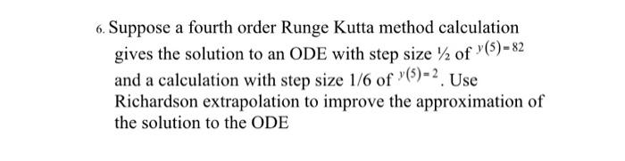 Solved 6. Suppose a fourth order Runge Kutta method | Chegg.com