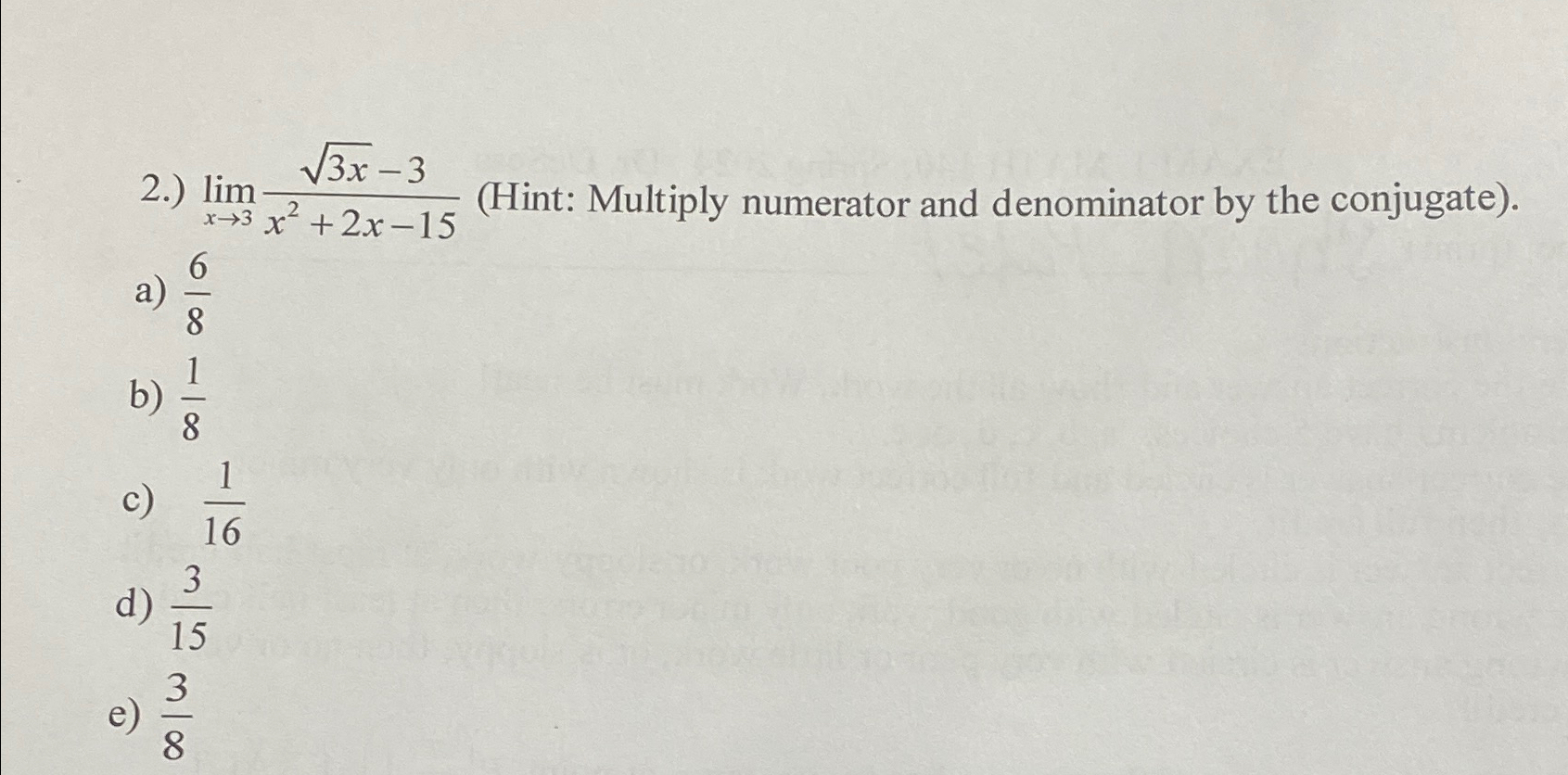 Solved 2.) limx→33x2-3x2+2x-15 (Hint: Multiply numerator and | Chegg.com