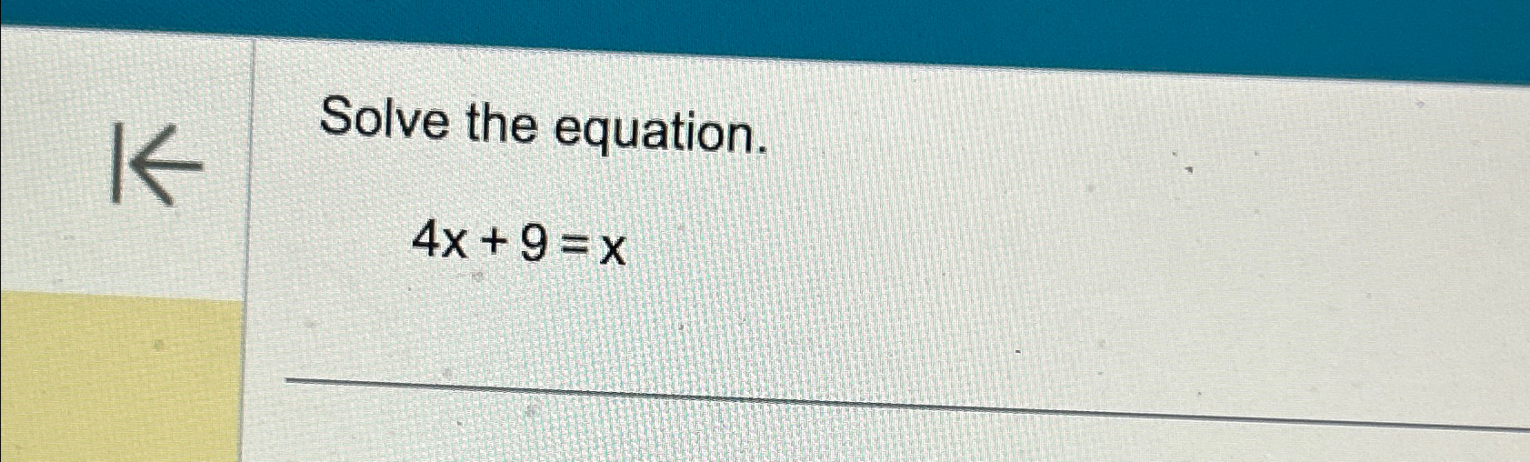 Solved Solve the equation.4x+9=x | Chegg.com