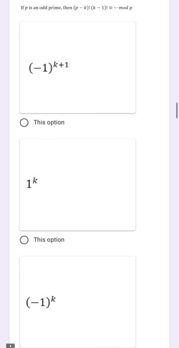 Solved Ifp is an odd prime, then (-1)! (k-1)! = -mod p | Chegg.com
