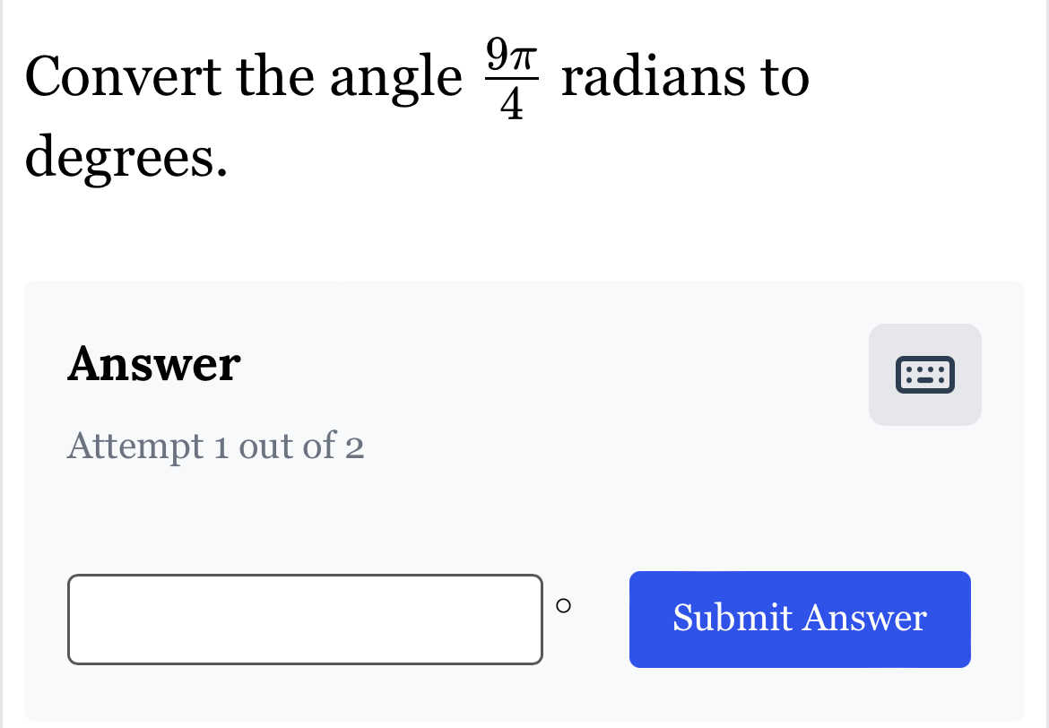 Solved Convert the angle 9π4 ﻿radians to | Chegg.com