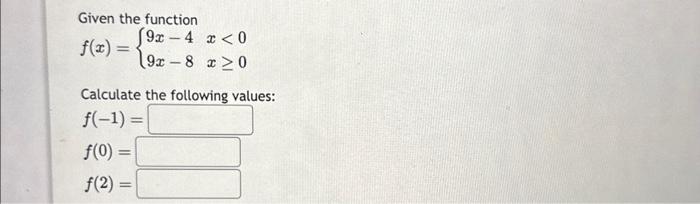 Solved Given the function f(x)={9x−49x−8x