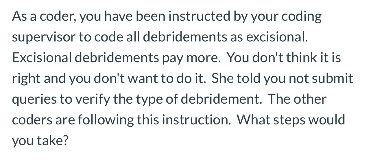 Solved As a coder, you have been instructed by your coding | Chegg.com