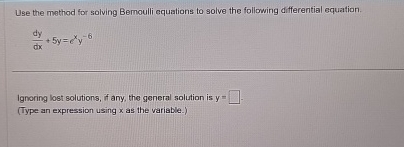 Solved Use the method for solving Bernoulli equations to | Chegg.com