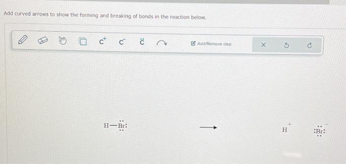 Solved Add curved arrows to show the forming and breaking of | Chegg.com