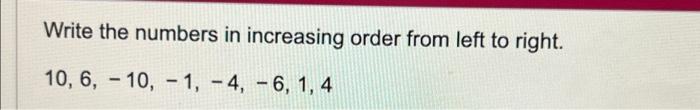 Solved Write the numbers in increasing order from left to | Chegg.com