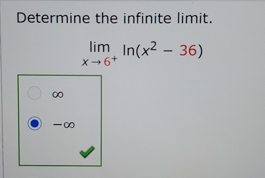 Solved Determine the infinite limit. lim In(x2 – 36) X 6+ o | Chegg.com