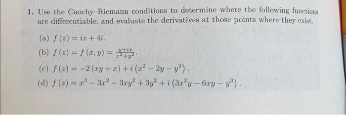 Solved 1. Use the Cauchy-Riemann conditions to determine | Chegg.com