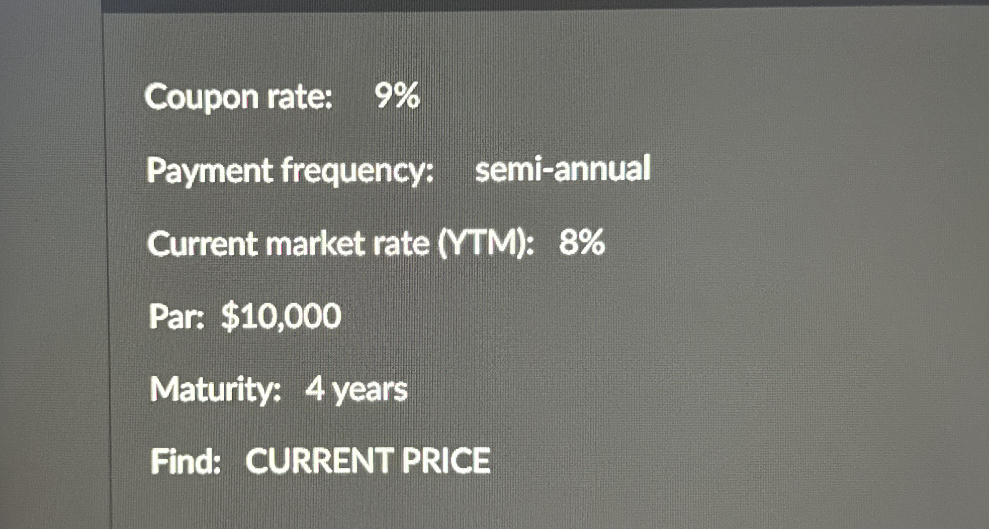 Solved Coupon rate: 9%Payment frequency: semi-annualCurrent | Chegg.com