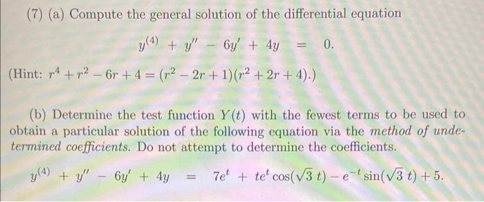 Solved (7) (a) Compute the general solution of the | Chegg.com