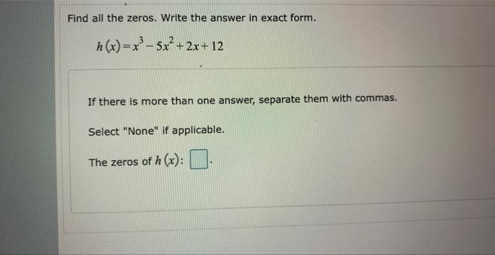 Solved Find all the zeros. Write the answer in exact form. | Chegg.com