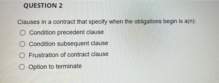 Solved Clauses in a contract that specify when the | Chegg.com