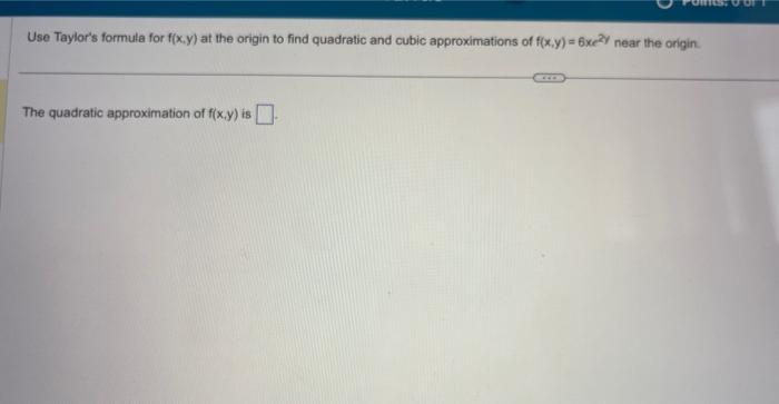 Solved Use Taylor's formula for f(x,y) at the origin to find | Chegg.com