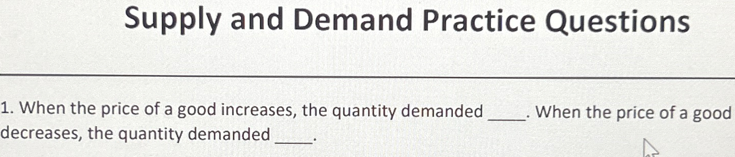 Solved Supply and Demand Practice QuestionsWhen the price of | Chegg.com