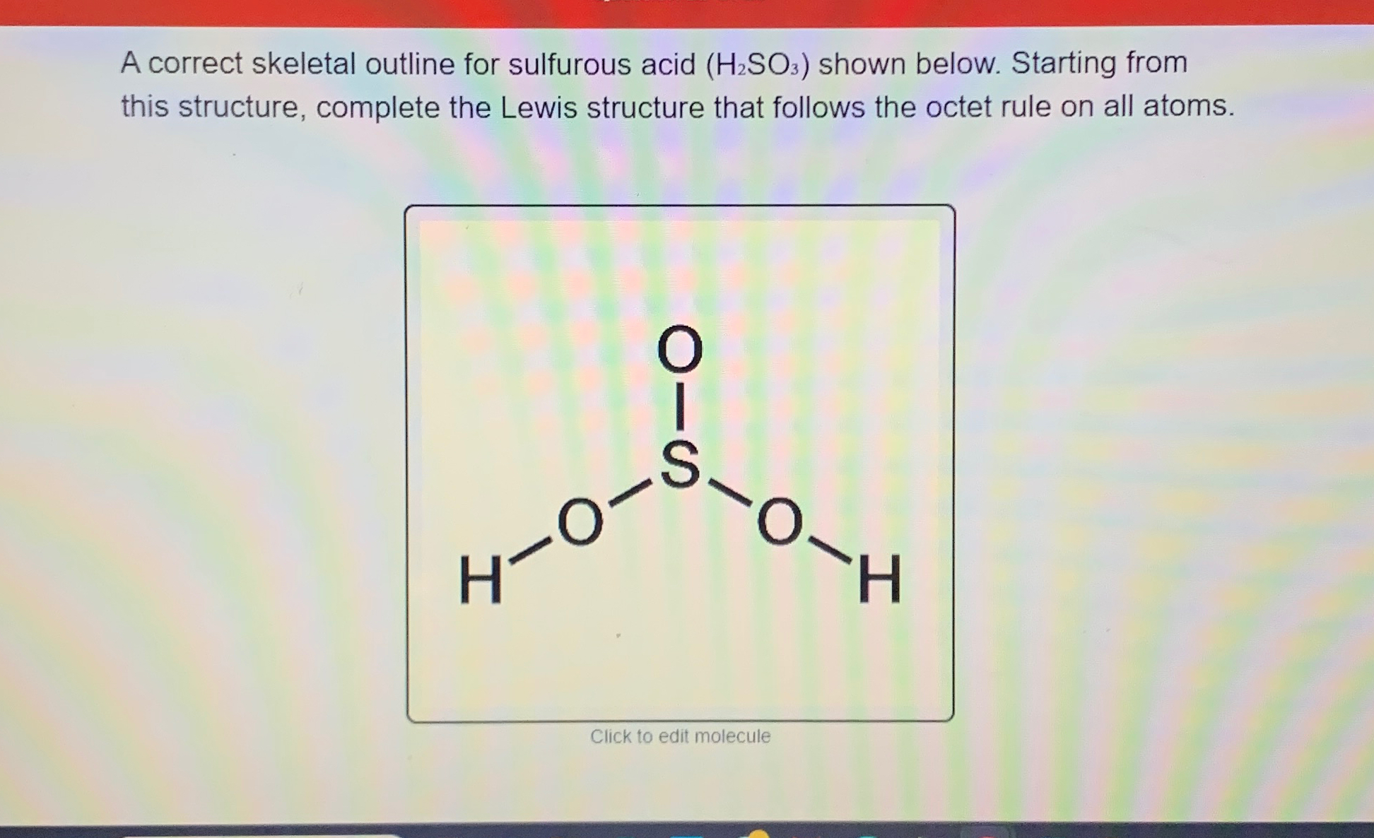 Solved A correct skeletal outline for sulfurous acid (H2SO3) | Chegg.com