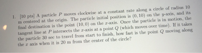 Solved 1. 10 pts A particle P moves clockwise at a constant | Chegg.com