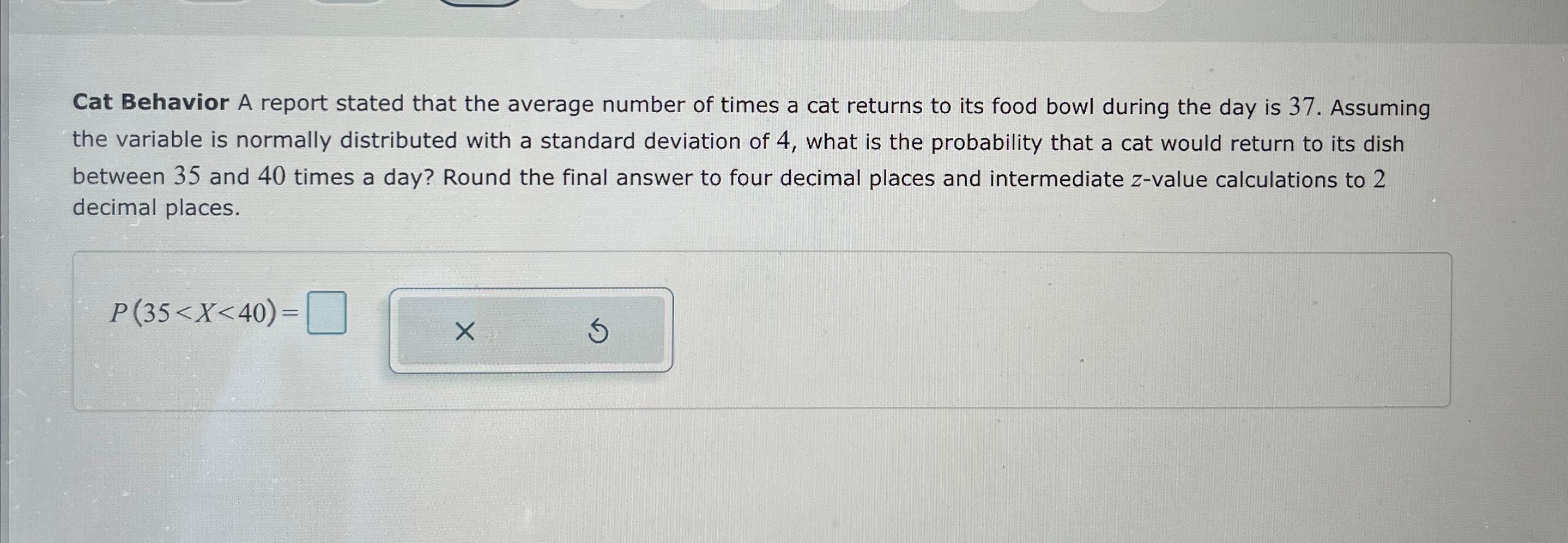 Solved Cat Behavior A report stated that the average number | Chegg.com