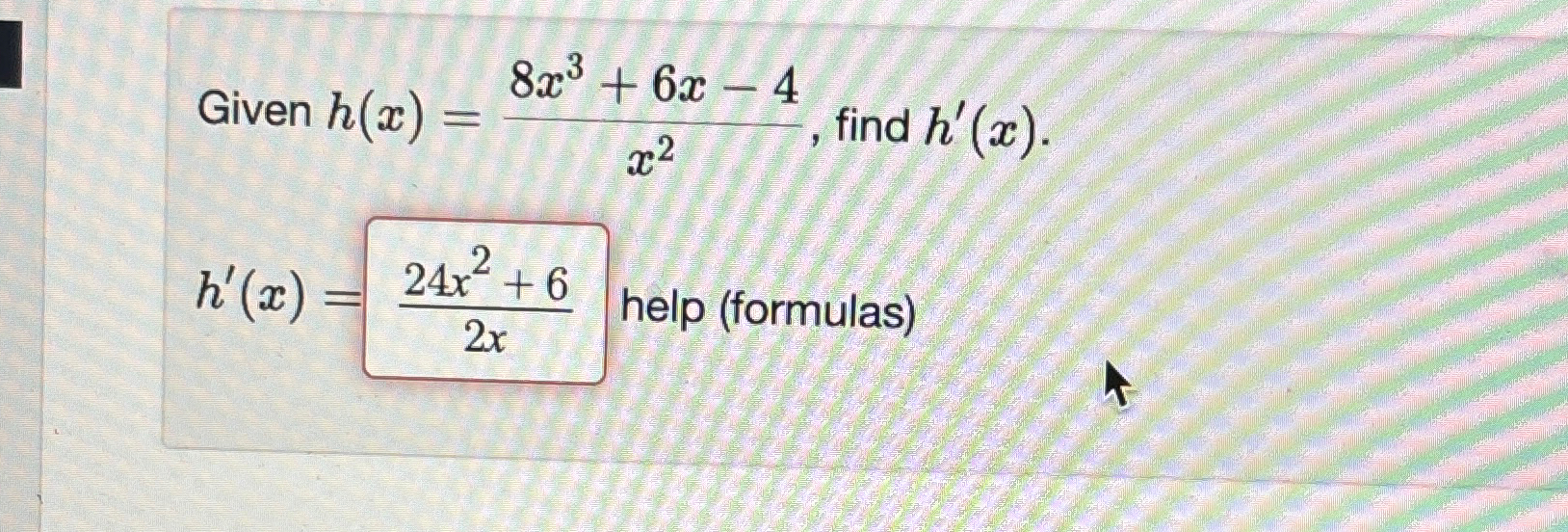 Solved Given h(x)=8x3+6x-4x2, ﻿find h'(x)h'(x)=, ﻿help | Chegg.com