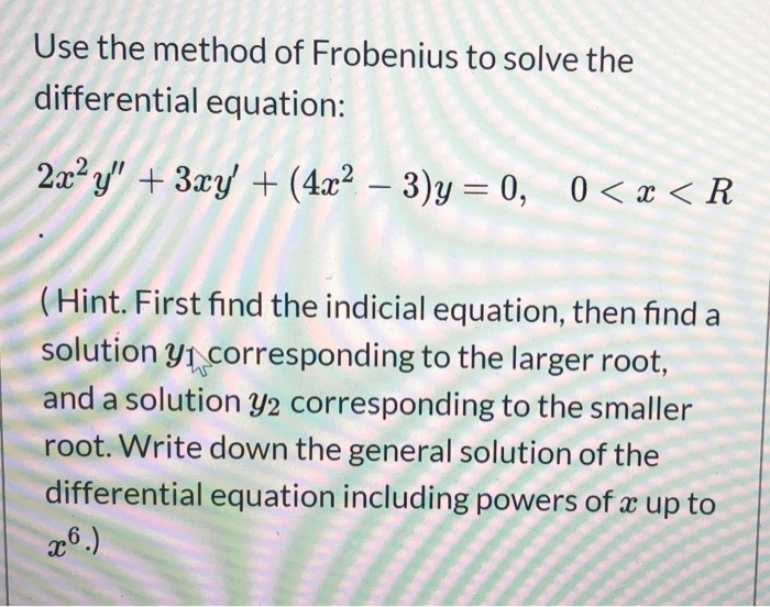 Solved Use the method of Frobenius to solve the differential | Chegg.com