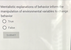 Solved Mentalistic explanations of behavior inform the | Chegg.com