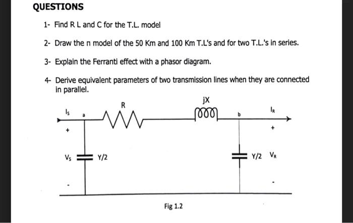Solved QUESTIONS 1- Find RL and C for the T.L. model 2- Draw | Chegg.com