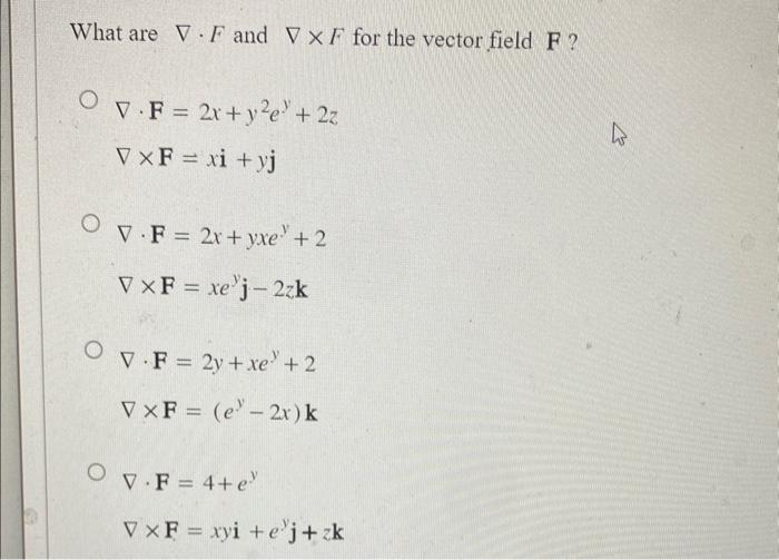 What are ∇⋅F and ∇×F for the vector field F ? | Chegg.com