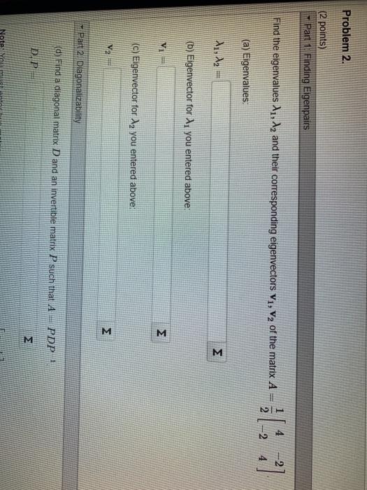 Solved Problem 2. (2 points) M Part 1: Finding Eigenpairs | Chegg.com