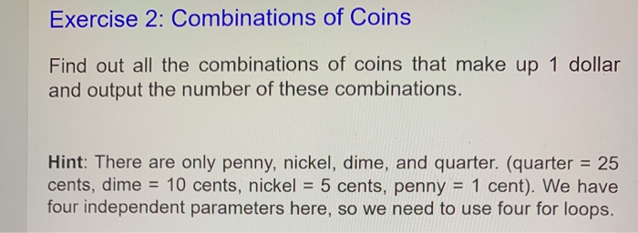 Solved Exercise 2: Combinations of Coins Find out all the | Chegg.com