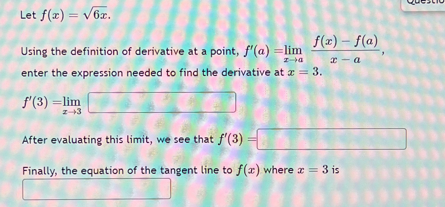 Solved Let f(x)=6x2.Using the definition of derivative at a | Chegg.com