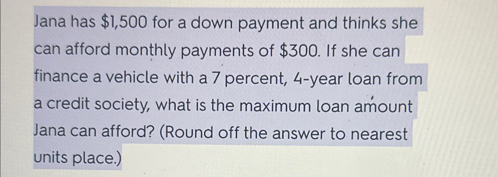 Solved Jana has $1,500 ﻿for a down payment and thinks she | Chegg.com
