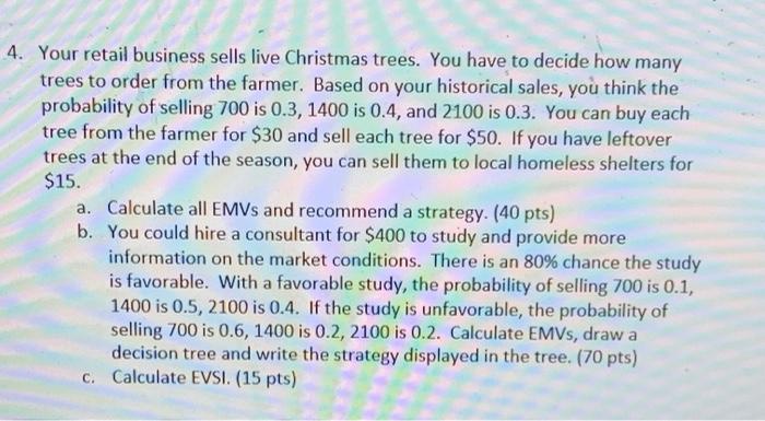 Solved 4. Your retail business sells live Christmas trees. | Chegg.com