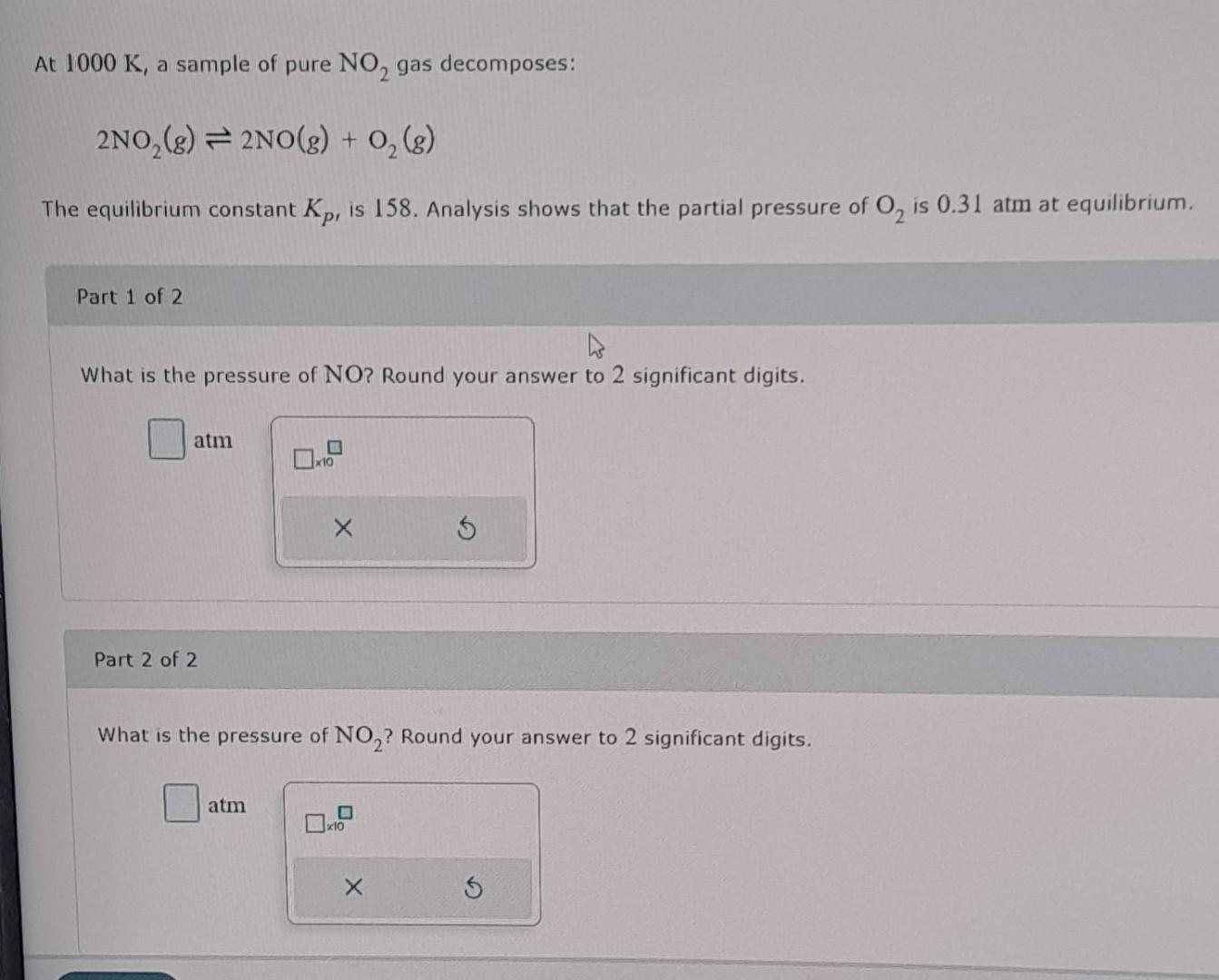 Solved At 1000 K, a sample of pure NO2 gas decomposes: 2NO2( | Chegg.com