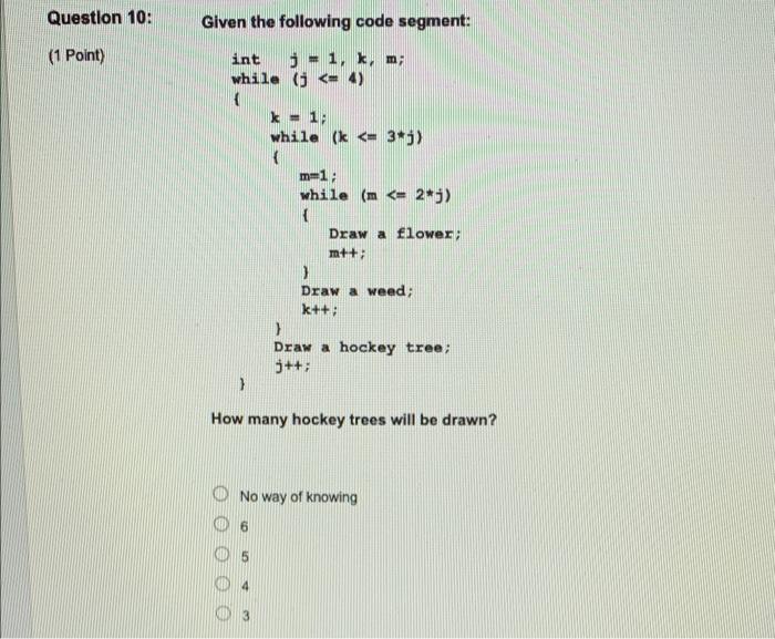 Solved Question 10: Given the following code segment: (1 | Chegg.com