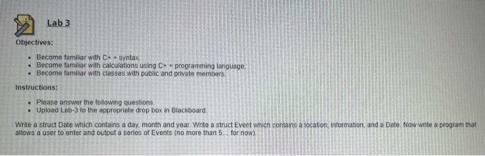 Solved Objectives: - Become familar with C+ + symtax - | Chegg.com