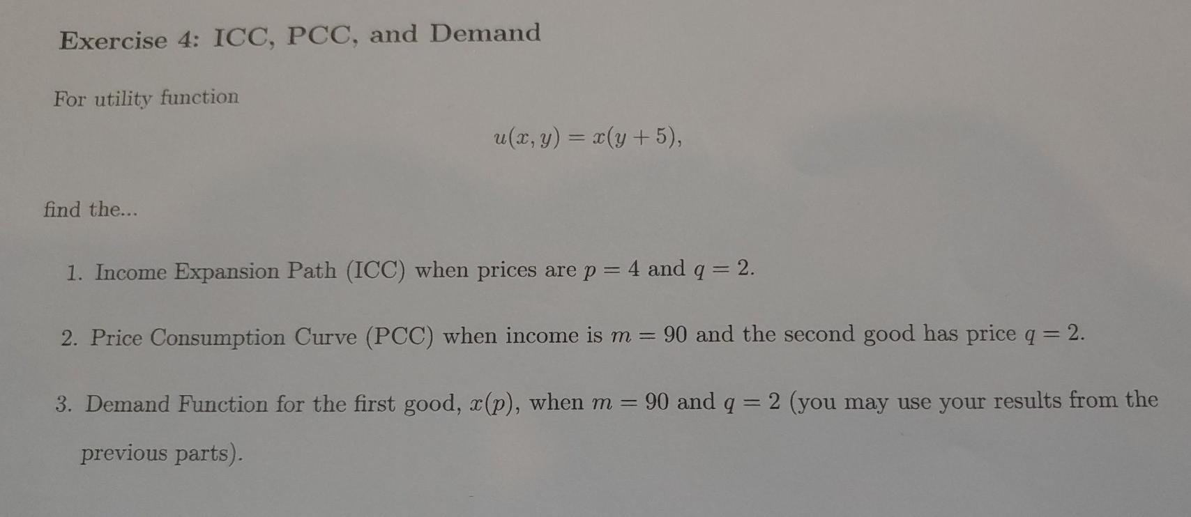Solved Exercise 4: ICC, PCC, and Demand For utility function | Chegg.com