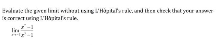 Solved Evaluate the given limit without using L'Hôpital's | Chegg.com