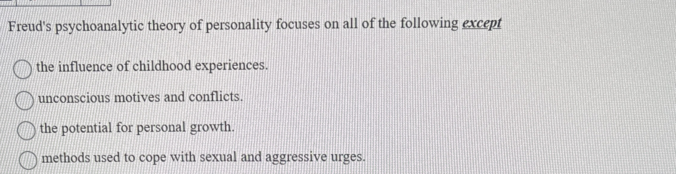 Solved Freud's psychoanalytic theory of personality focuses | Chegg.com